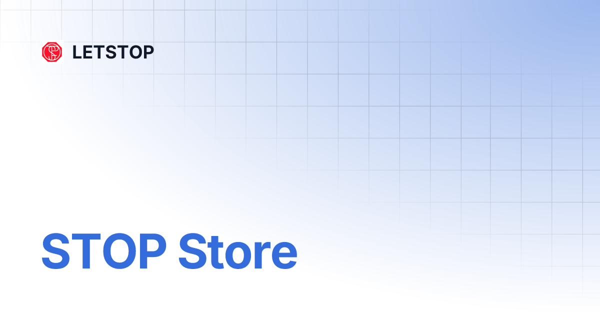 STOP Store | LETSTOP