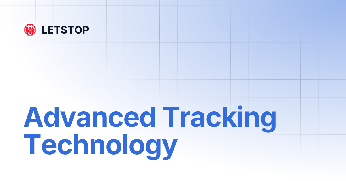 Advanced Tracking Technology | LETSTOP