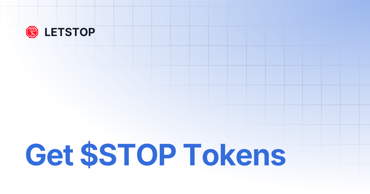 Get $STOP Tokens | LETSTOP